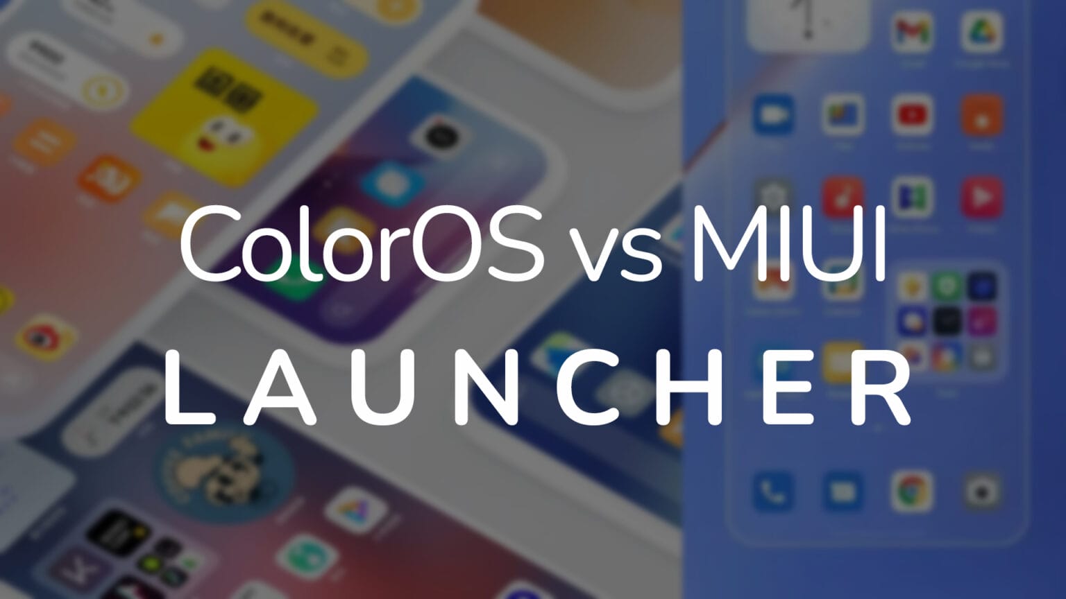 ColorOS vs MIUI Launcher Comparison - XiaomiTime
