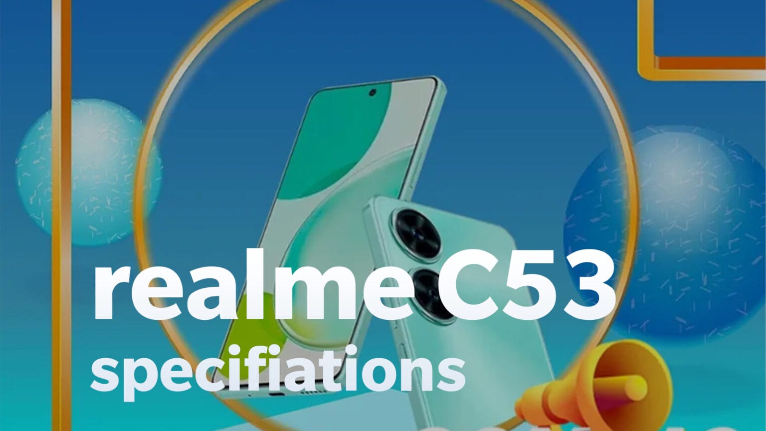 realme C53 launch in India is imminent! Key specifications here! - XiaomiTime