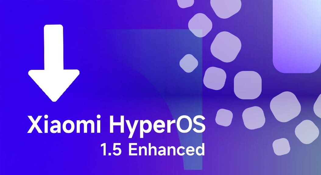 HyperOS Enhanced Beta based on Android 15 update is released today ...