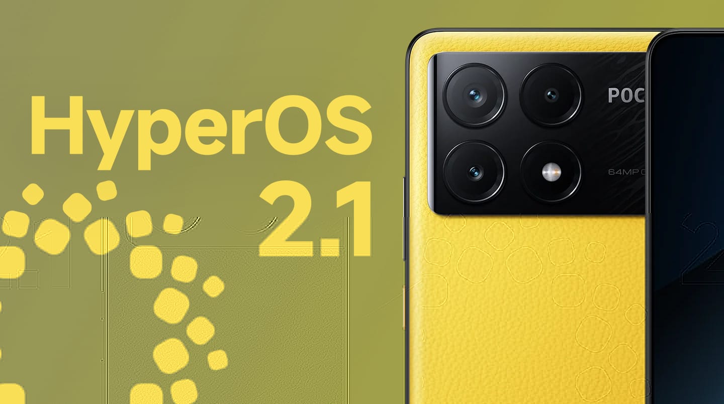 POCO X6 Pro receives HyperOS 2.1 global update! - XiaomiTime